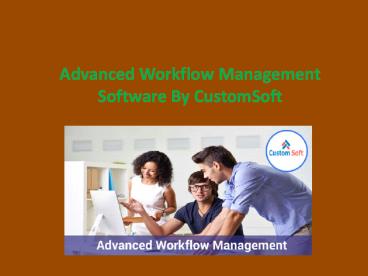 PPT – Advance Workflow Management System by CustomSoft PowerPoint ...