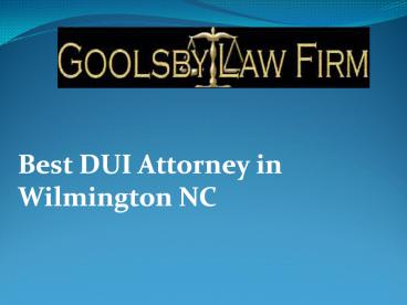 PPT – Best DUI Attorney in Wilmington NC PowerPoint presentation | free ...