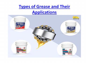 Types of Grease and Their Applications presentation | free to download