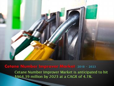 PPT – Cetane Number Improver (2-EHN) Market Outlook by 2023 PowerPoint ...