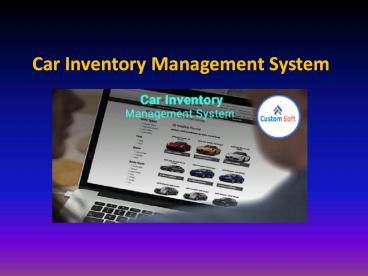 PPT – Car Inventory Management System by CustomSoft PowerPoint ...