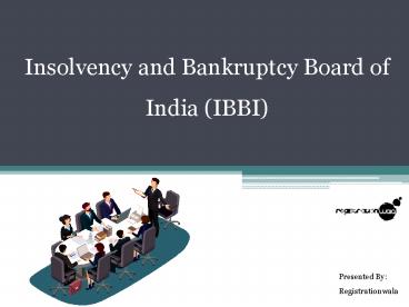 IBBI (Insolvency and Bankruptcy Board of India) – Registrationwala ...