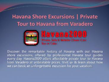PPT – Havana Shore Excursions | Private Tour to Havana from Varadero ...