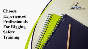 PPT – Choose experienced professionals for rigging safety training ...