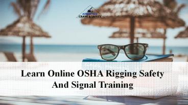 Learn online OSHA rigging safety and signal training presentation ...