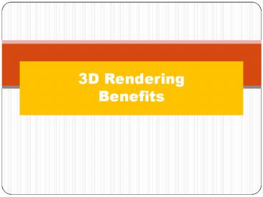 PPT – Benefits of 3D Rendering PowerPoint presentation | free to ...