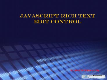 JavaScript Rich Text Edit Control| Sub Systems presentation | free to ...