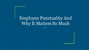 Employee Punctuality And Why It Matters So Much presentation | free to ...