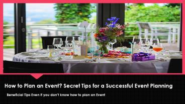 PPT – How to Plan an Event? Secret Tips for a Successful Event Planning ...
