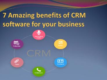 7 Amazing benefits of CRM software for your business presentation ...