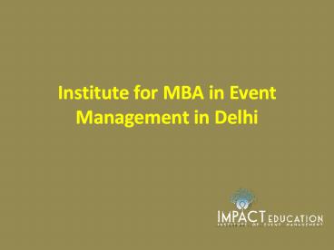 Institute for MBA in Event Management in Delhi presentation | free to ...