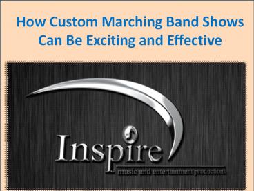 How Custom Marching Band Shows Can Be Exciting and Effective ...