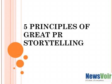 PPT – 5 PRINCIPLES OF GREAT PR STORYTELLING.ppt PowerPoint presentation ...
