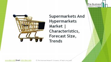 Global Supermarkets And Hypermarkets Market | Characteristics, Forecast ...