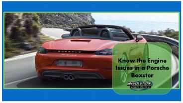 Know the Engine Issues in a Porsche Boxster presentation | free to download