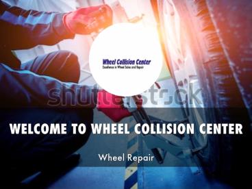 Detail Presentation About Wheel Collision Center presentation | free to ...