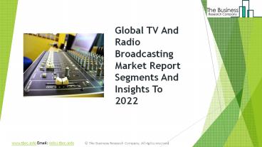 TV And Radio Broadcasting Global Market Report 2019 presentation | free ...