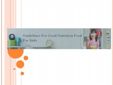 Guidelines For Good Nutrition presentation | free to download