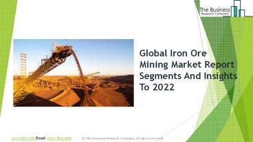 PPT – Iron Ore Mining Global Market Report 2019 PowerPoint presentation ...