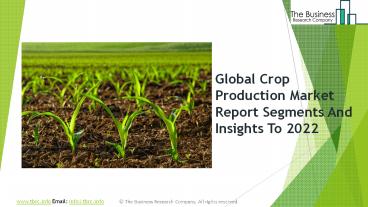 PPT – Crop Production Global Market Report 2019 PowerPoint presentation ...
