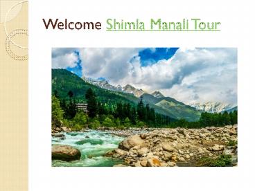 PPT – Shimla Manali Tour PowerPoint presentation | free to download - id: 8d17a9-NzJkZ