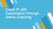 PPT – Best IIT JEE Coaching Online PowerPoint presentation | free to ...