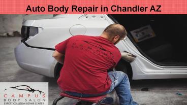 PPT – Auto Body Repair in Chandler AZ - Campus Body Salon PowerPoint ...