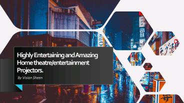 PPT – Highly Entertaining and Amazing Home theatre/entertainment ...