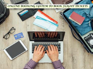 ONLINE BOOKING SYSTEM TO BOOK FLIGHT TICKETS presentation | free to ...