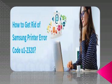 PPT – How to Get Rid of Samsung Printer Error Code u1-2320? PowerPoint ...