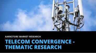 PPT – Telecom Convergence - Thematic Research PowerPoint presentation ...