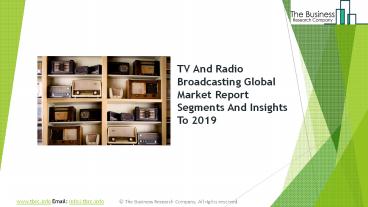 PPT – TV And Radio Broadcasting Market 2019 Global Industry Size, Share ...