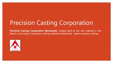 PPT – Precision Casting Corporation PowerPoint presentation | free to download - id: 8d5abd-NjBiY
