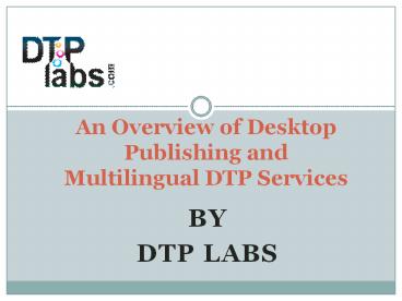 An Overview of Desktop Publishing and Multilingual DTP Services ...