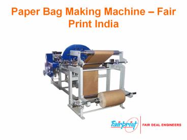 PPT – Paper Bag Making Machine PowerPoint presentation | free to ...