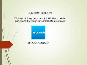 PPT – CRM Data Enrichment PowerPoint presentation | free to download - id: 8d62ad-MzQ3Z
