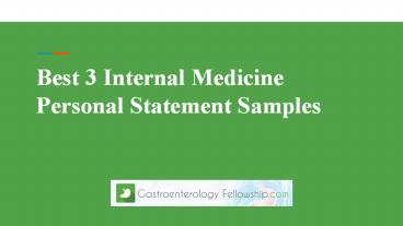Best 3 Internal Medicine Personal Statement Samples presentation | free to download