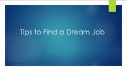 PPT – Tips to find your Dream Job PowerPoint presentation | free to ...
