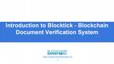 Introduction to Blocktick - Blockchain Document Verification System presentation | free to download