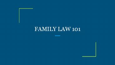 FAMILY LAW 101 presentation | free to download