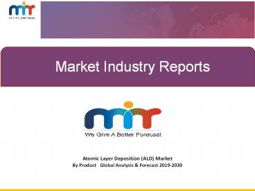 PPT – Atomic Layer Deposition (ALD) Market PowerPoint presentation ...