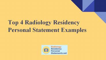 PPT – Top 4 Radiology Residency Personal Statement Examples PowerPoint ...