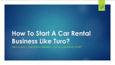 How to start a car rental business like turo? | Turo Clone presentation ...
