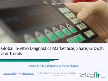 PPT – In-Vitro Diagnostics Market Research Report By The Business ...