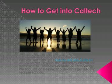 PPT – How to Get into Caltech PowerPoint presentation | free to ...