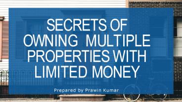Secrets of owning multiple properties presentation | free to download