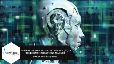 Global Artificial Intelligence (AI) in Telecommunication Market by 2027 ...