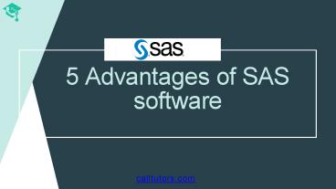 PPT – 5 Advantages of SAS software PowerPoint presentation | free to ...