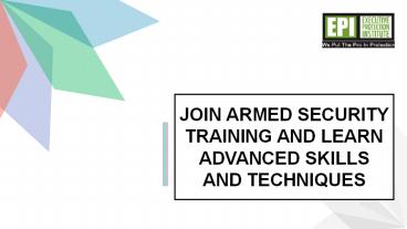 Join armed security training and learn advanced skills and techniques ...