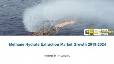 PPT – Methane hydrate extraction market growth 2019 2024 PowerPoint ...
